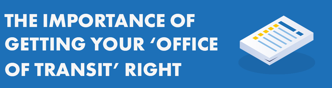 The Importance of Getting Your ‘Office of Transit’ Right | CustomsLink®